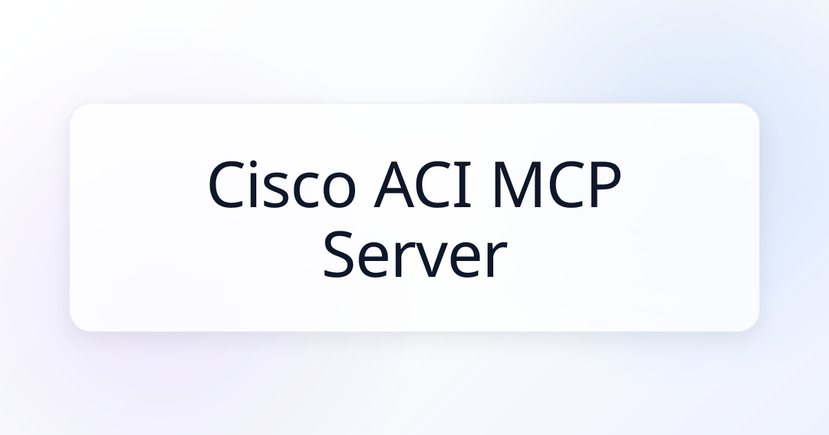 Cisco ACI MCP Server | Awesome MCP Servers