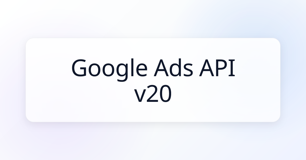 Google Ads API v20 | Awesome MCP Servers