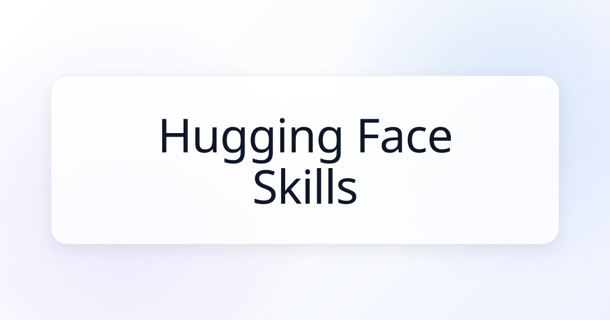 Hugging Face Skills | Agent Skills Library