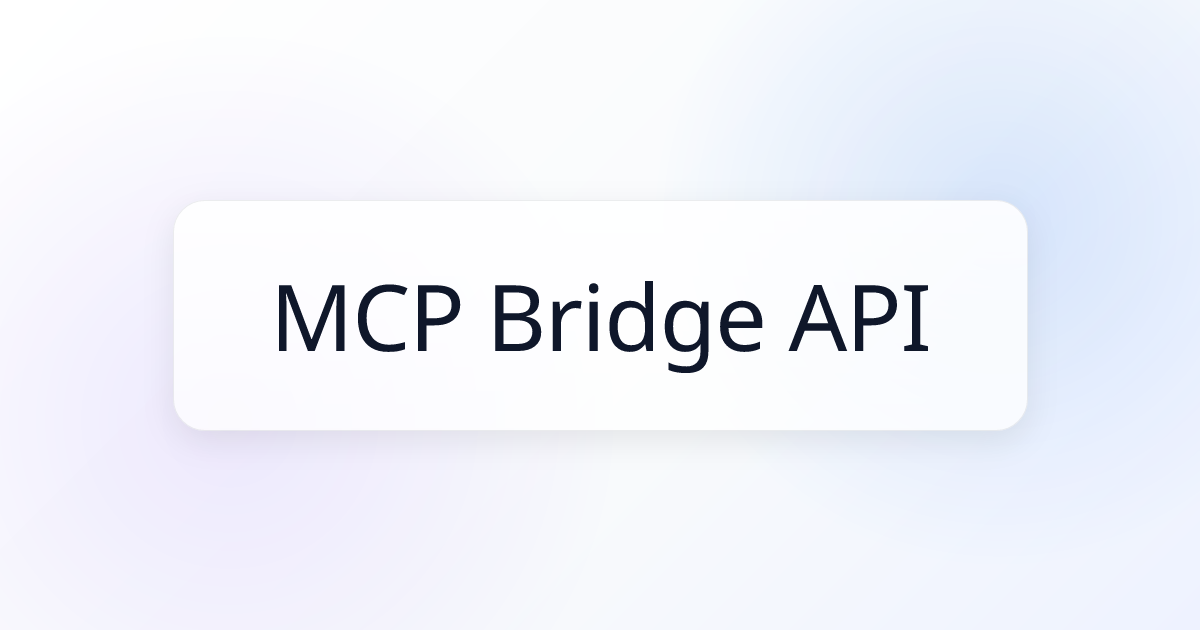 MCP Bridge API Server | Awesome MCP Servers
