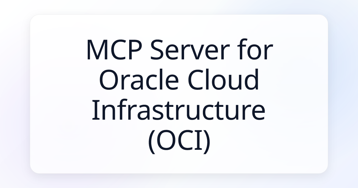 MCP Server for Oracle Cloud Infrastructure (OCI) | Awesome MCP Servers