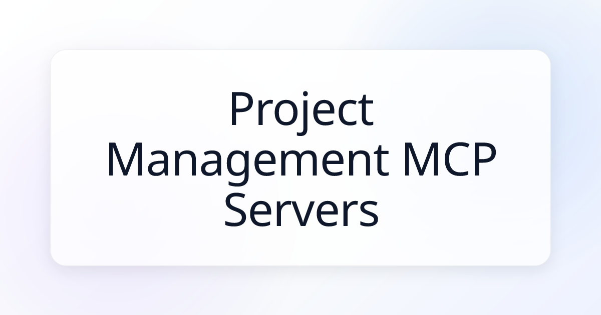 Project Management MCP Servers | Awesome MCP Servers