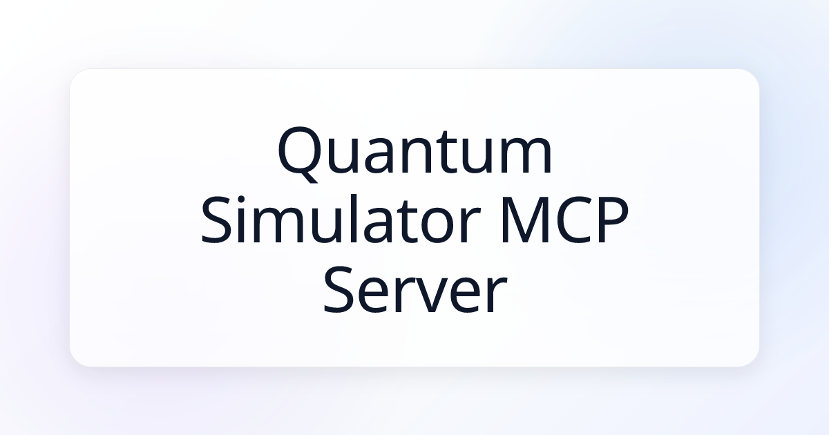 Quantum Simulator MCP Server | Awesome MCP Servers