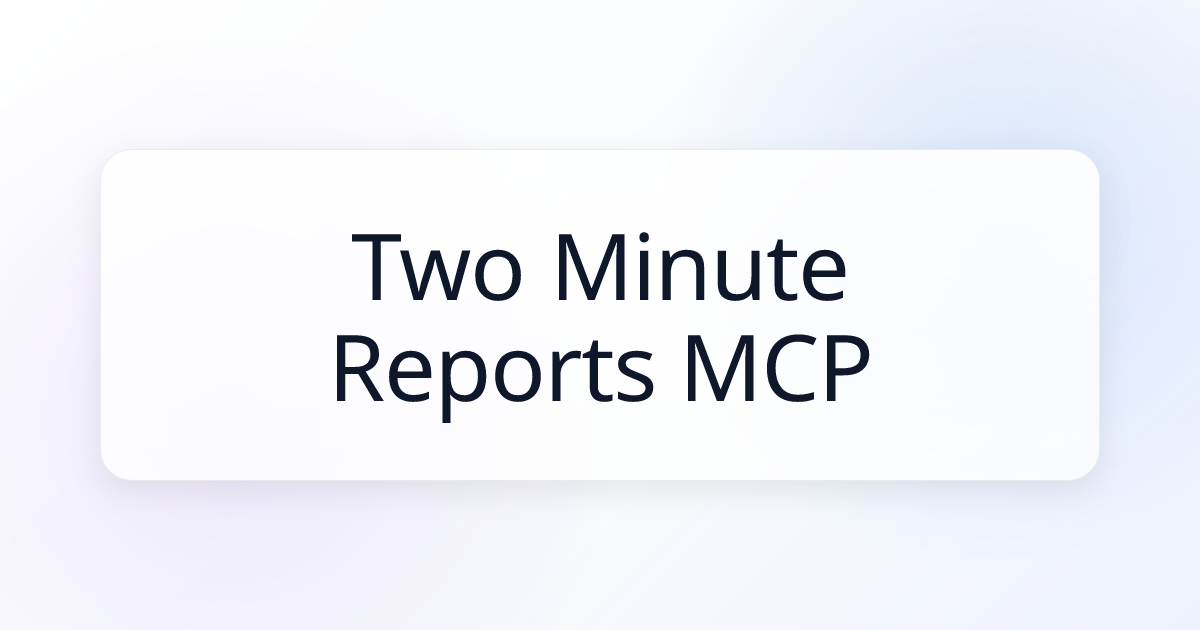 Two Minute Reports MCP Server | Awesome MCP Servers