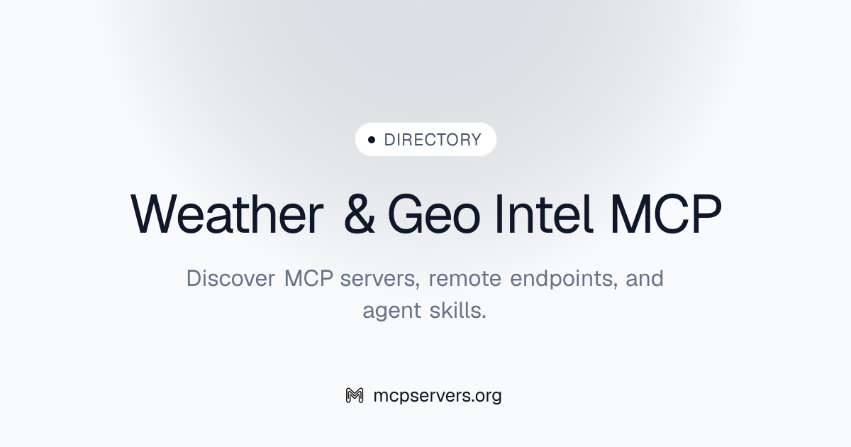 Weather & Geo Intel MCP Server | Awesome MCP Servers