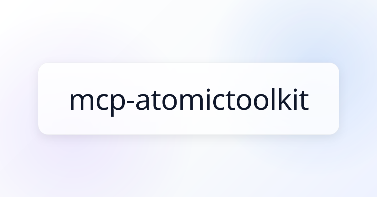 mcp-atomictoolkit Server | Awesome MCP Servers